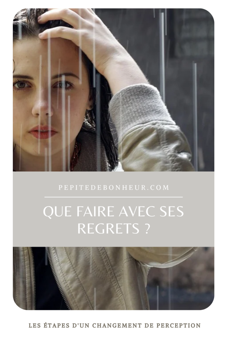 Que faire avec ses regrets ? - Pépites de bonheur